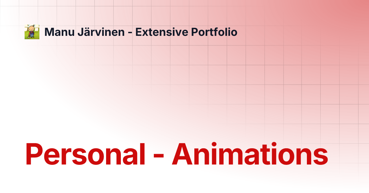 Personal - Animations | Manu Järvinen - Extensive Portfolio
